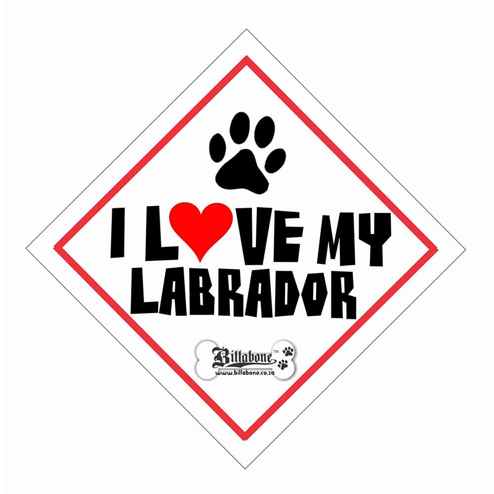 Billabone - "I Love my Labrador" On Board Sign | Pet Hero